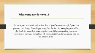 Stop Worrying And Start Living | PPTX