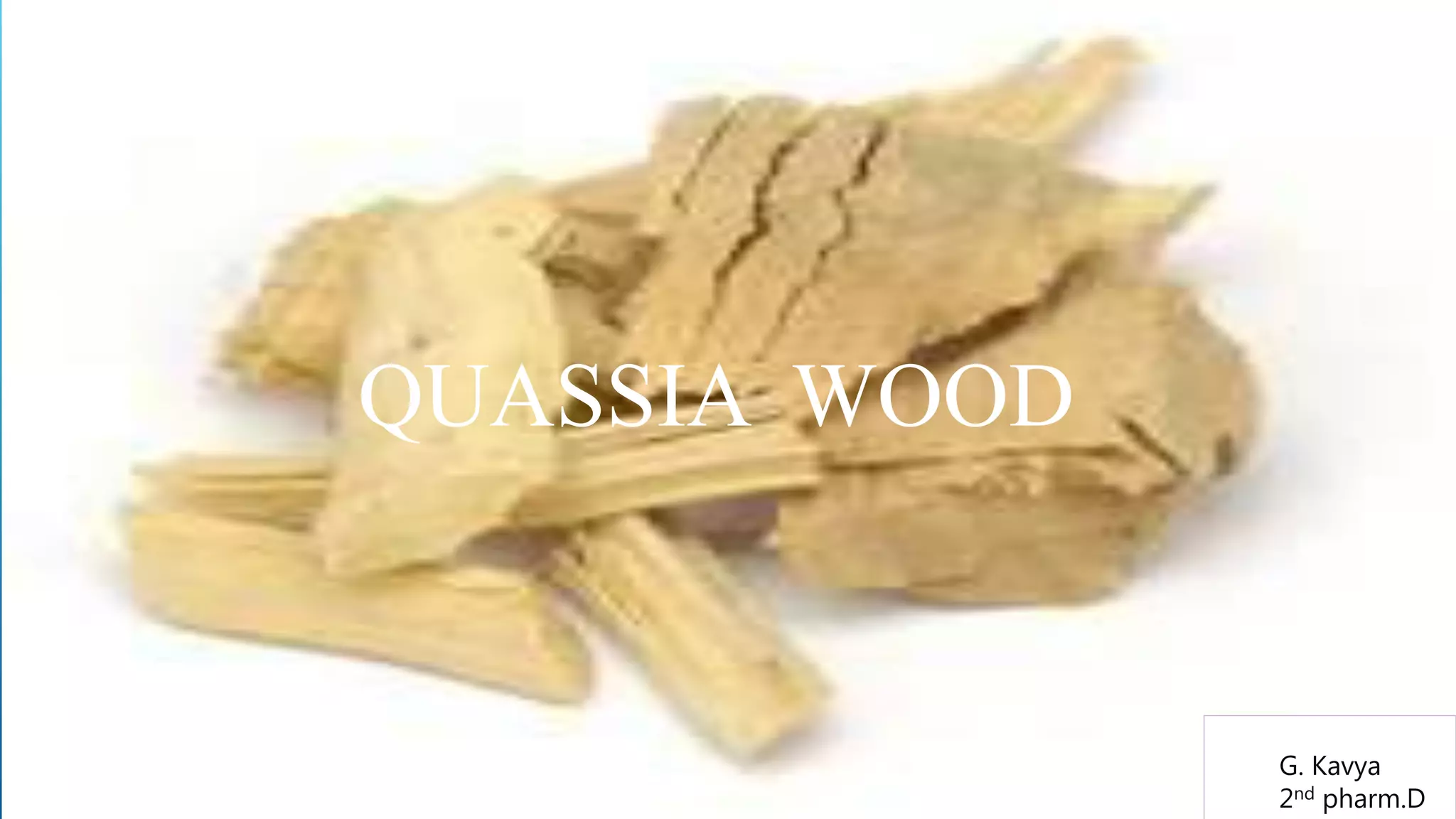 quassia wood | PPTX