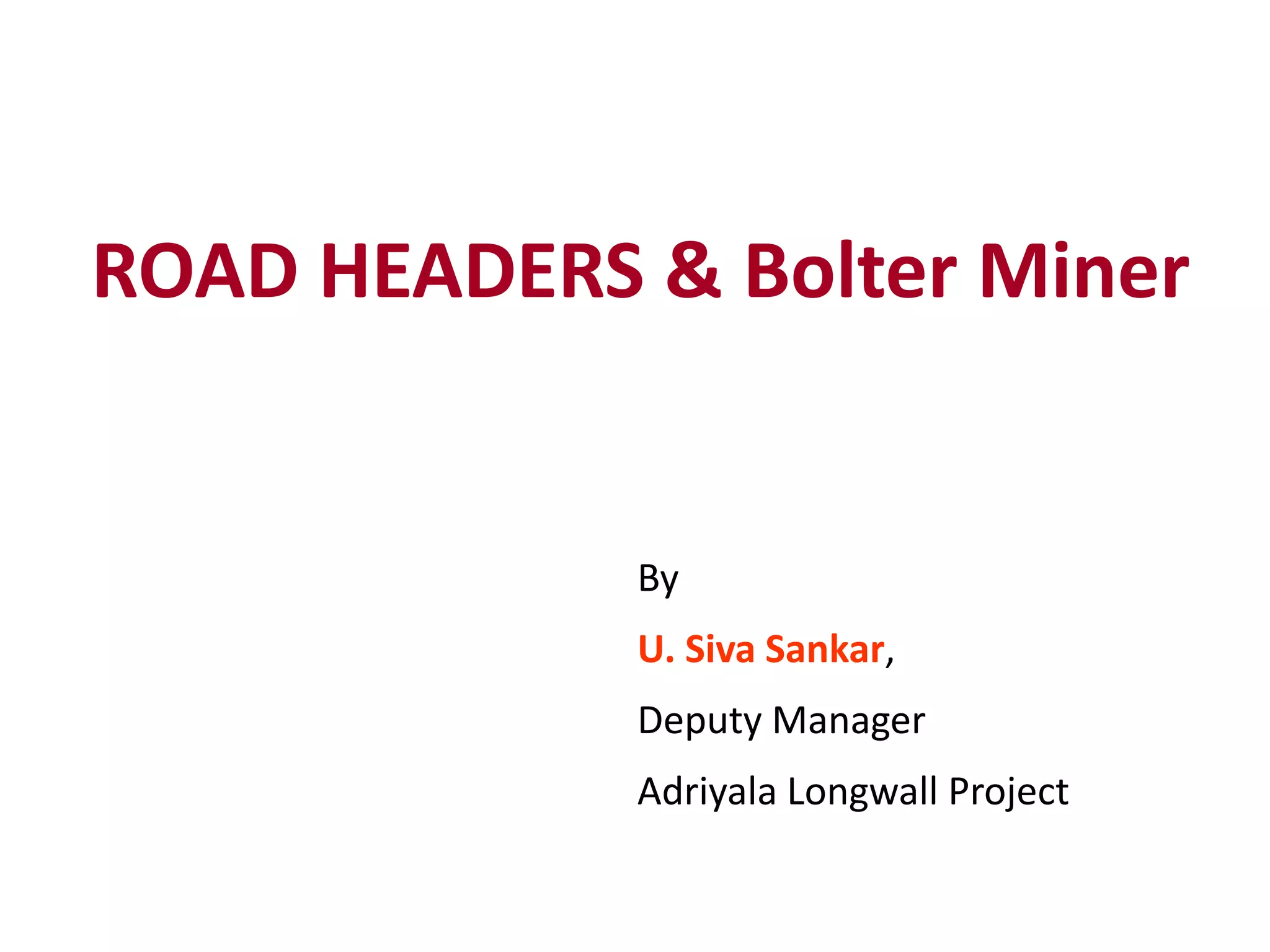 Road Header and Bolter Miner | PPTX