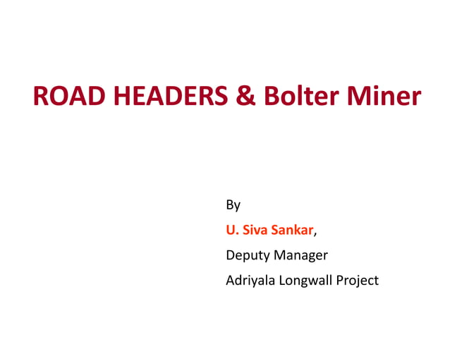 Road Header and Bolter Miner | PPTX | Geology | Science