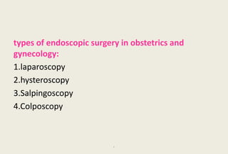 Endoscopy and laparoscopy in gynecology and obstetric | PPTX