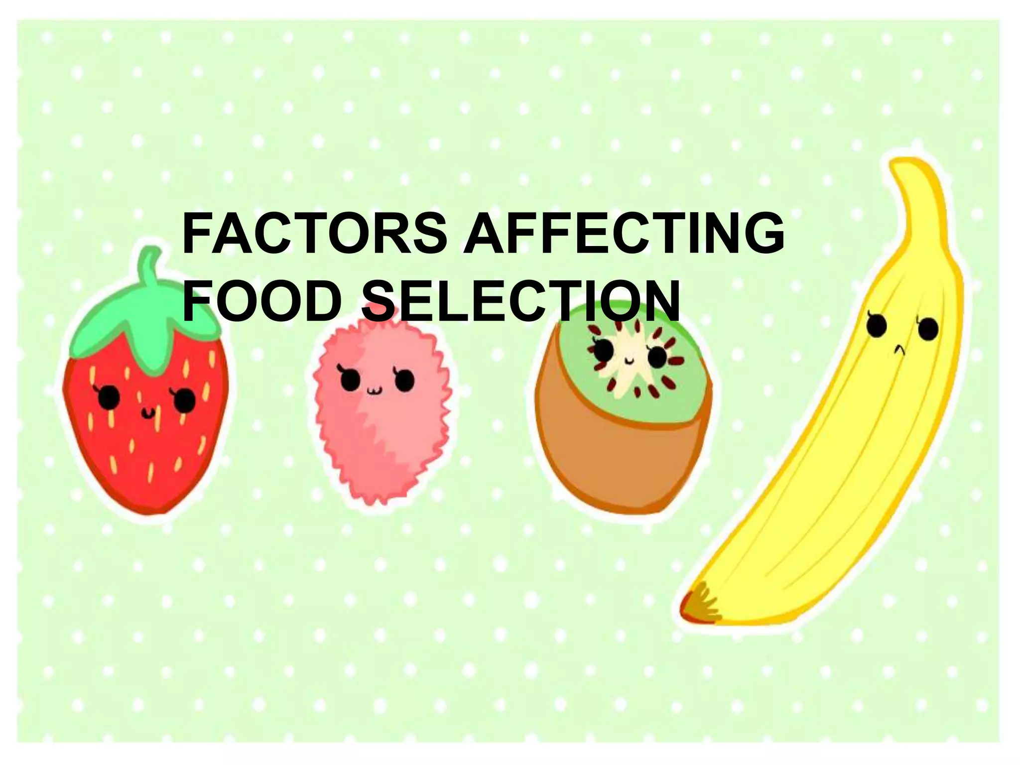 factors effecting food selection | PPTX