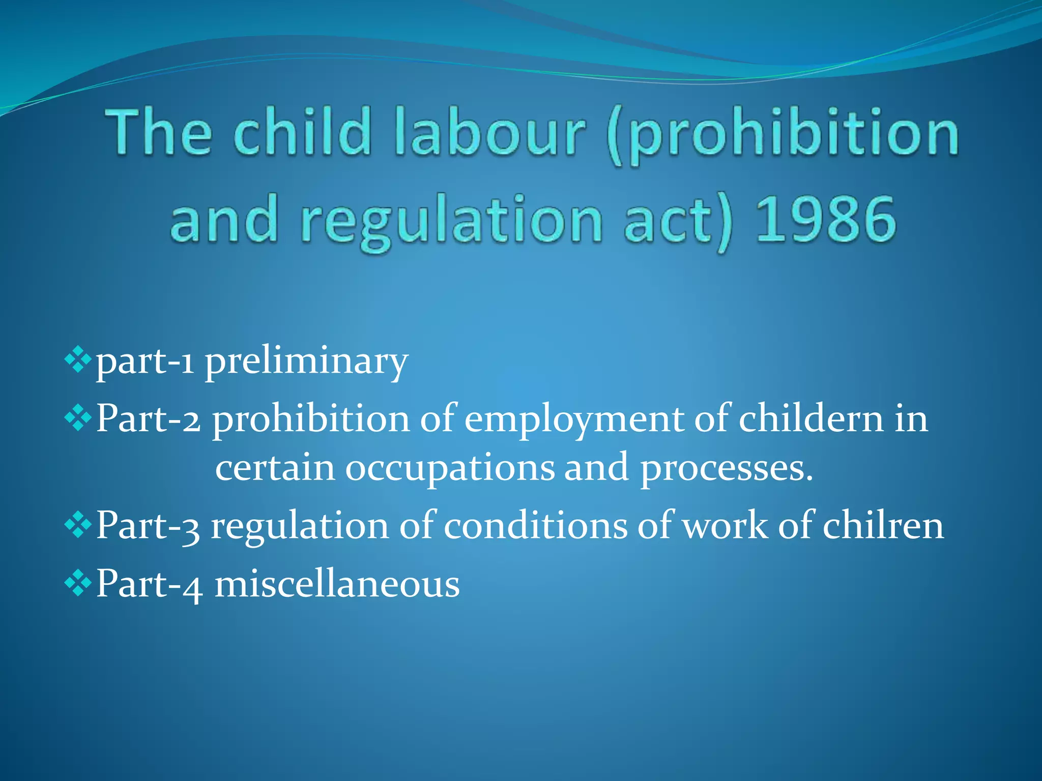The child labour (prohibition and regulation act) 1986 | PPTX