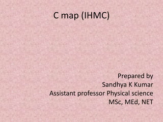 C map (IHMC) | PPTX | Technology & Computing