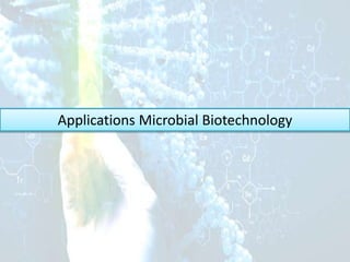 Microbial, Industrial and Environmental Biotechnology | PPTX