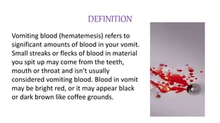 Hematemesis- vomiting of blood , a brief study | PPTX