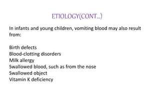 Hematemesis- vomiting of blood , a brief study | PPTX