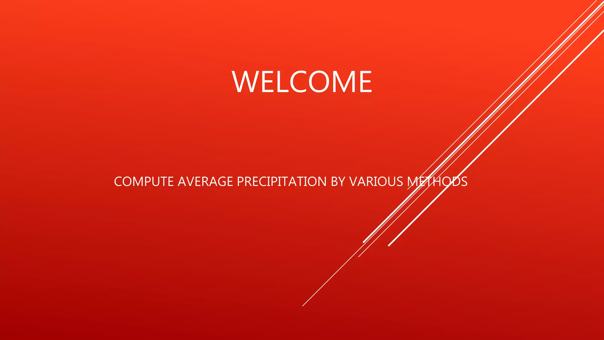 COMPUTE AVERAGE PRECIPITATION BY VARIOUS METHODS | PPT COMPUTE AVERAGE PRECIPITATION BY VARIOUS METHODS | PPT