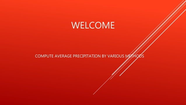 COMPUTE AVERAGE PRECIPITATION BY VARIOUS METHODS | PPT COMPUTE AVERAGE PRECIPITATION BY VARIOUS METHODS | PPT