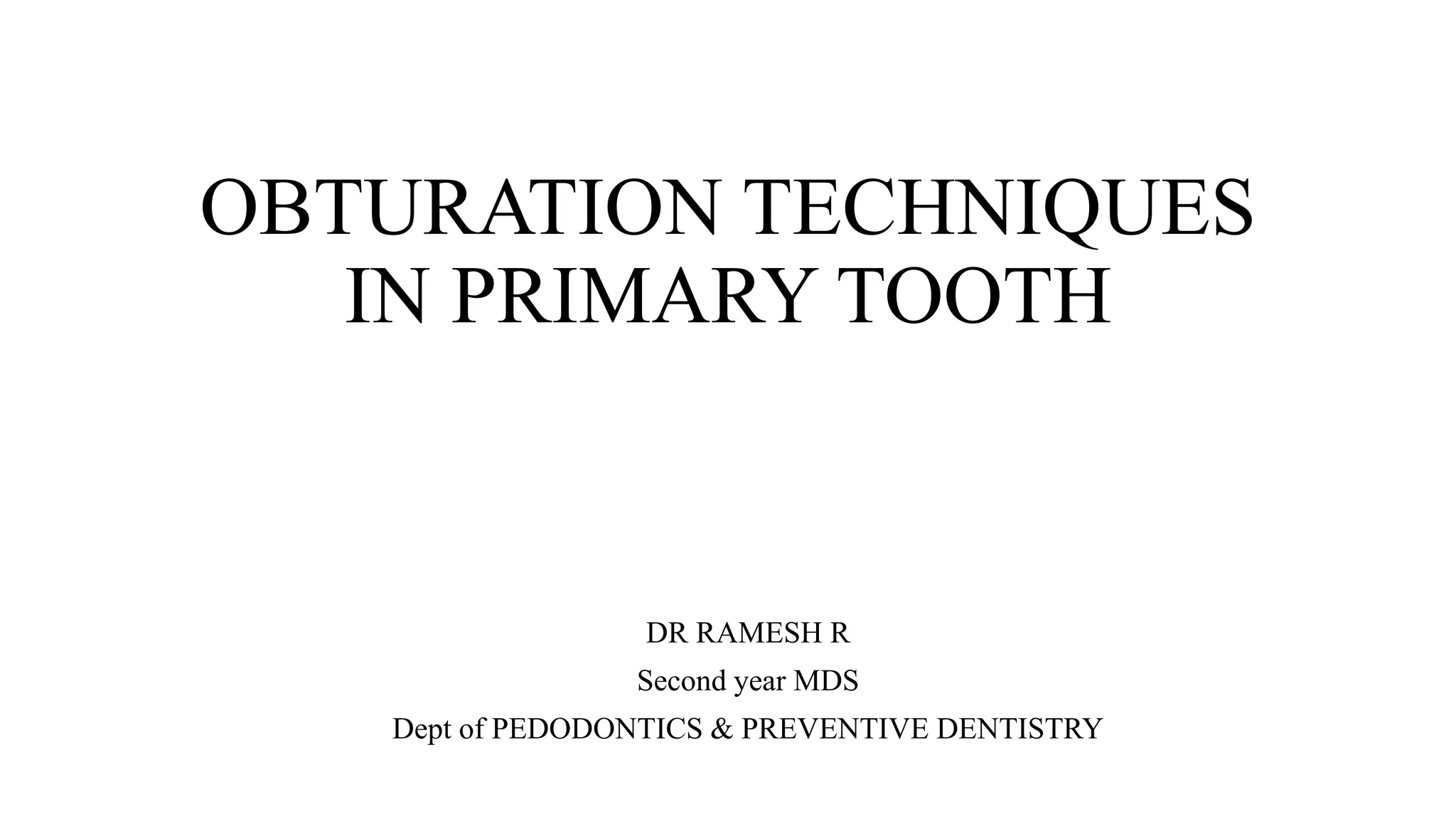 Obturation Techniques in Primary Teeth | PPTX | Dental Health ...