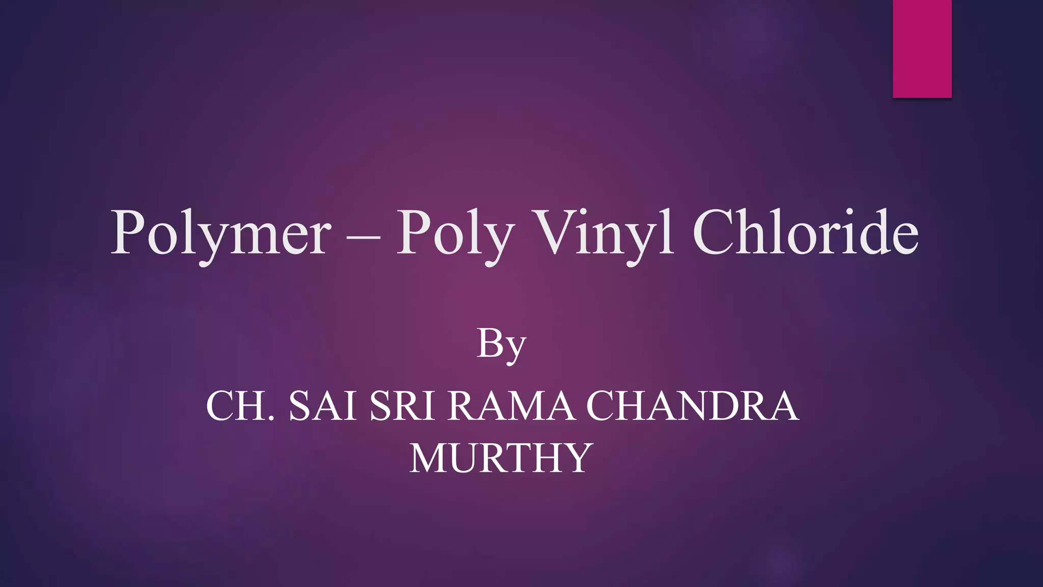 Poly Vinyl Chloride | PPTX