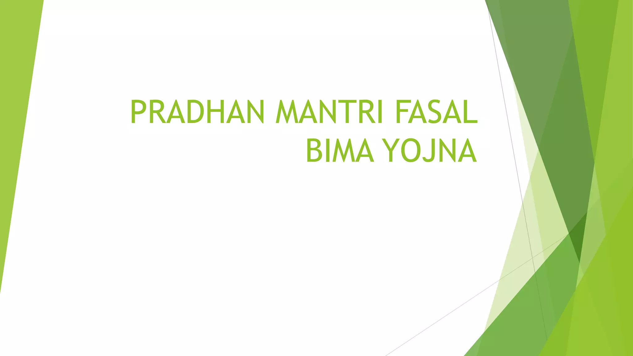 PRADHAN MANTRI FASAL BIMA YOJNA (PMFBY) | PPTX