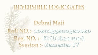 Reversible logic gate | PPTX