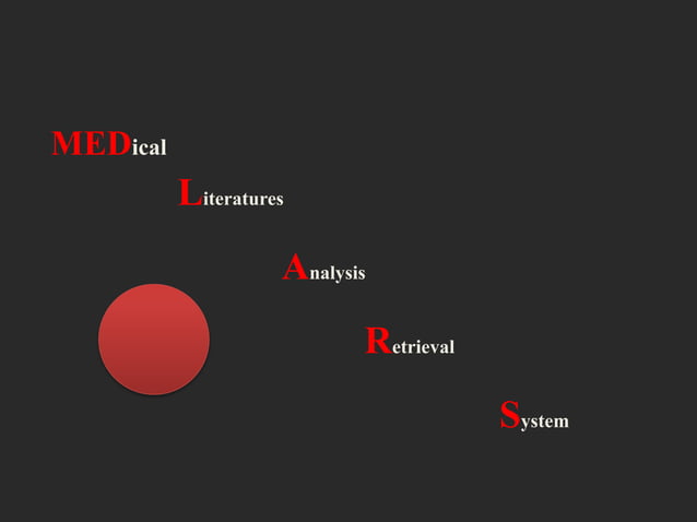 MEDLARS - Medical Literature Analysis And Retrieval System | PPTX