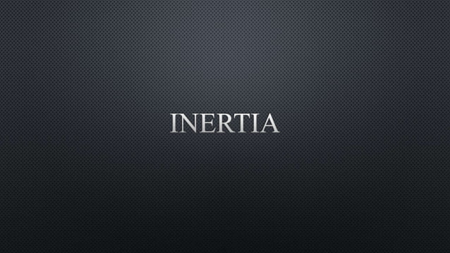 INERTIA | PPT