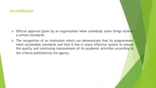 Quality Assurance and institutional accreditation performance indicators and institutional frame ...