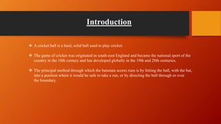 Production process of Cricket Ball | PPTX