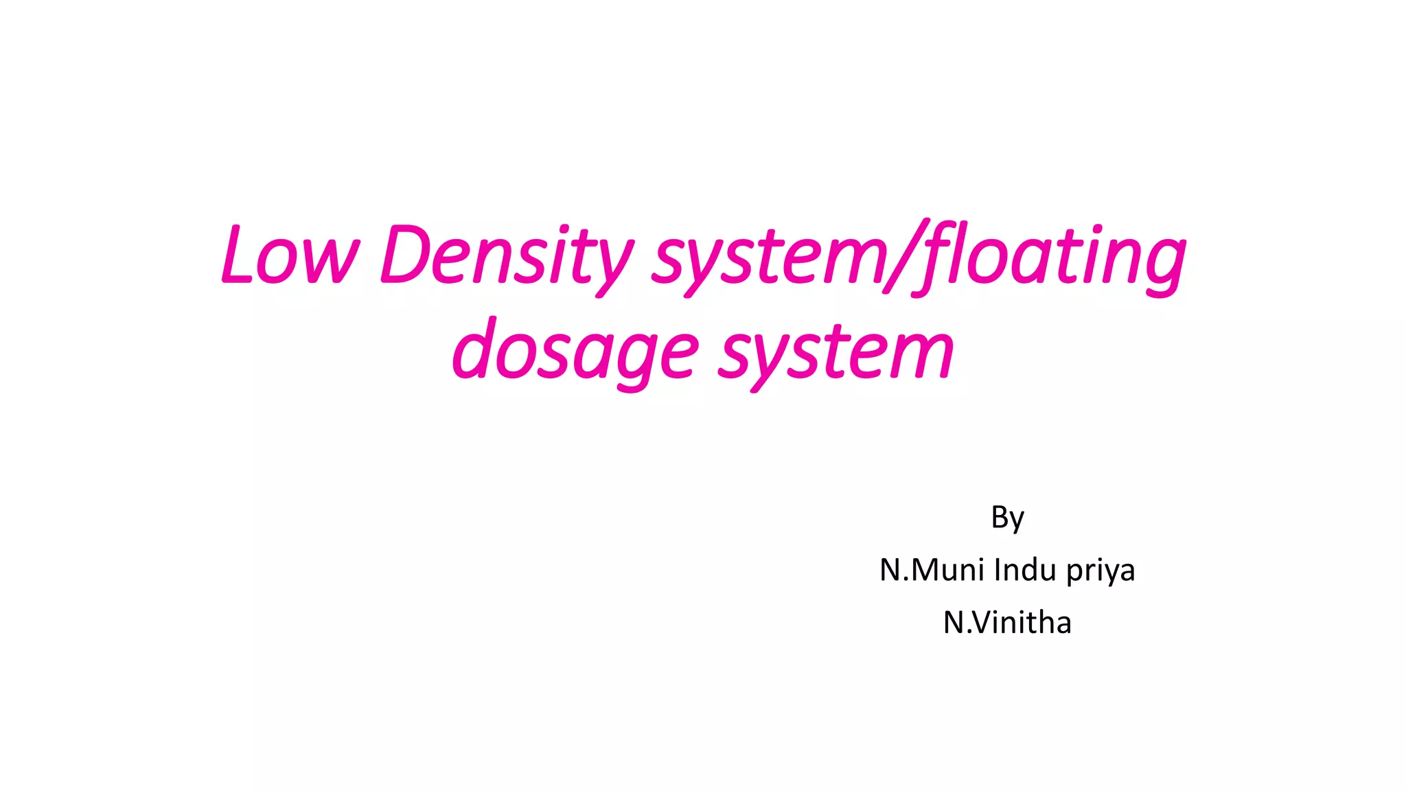 LOW DENSITY SYSTEM/FLOATING DOSAGE SYSTEM | PPT