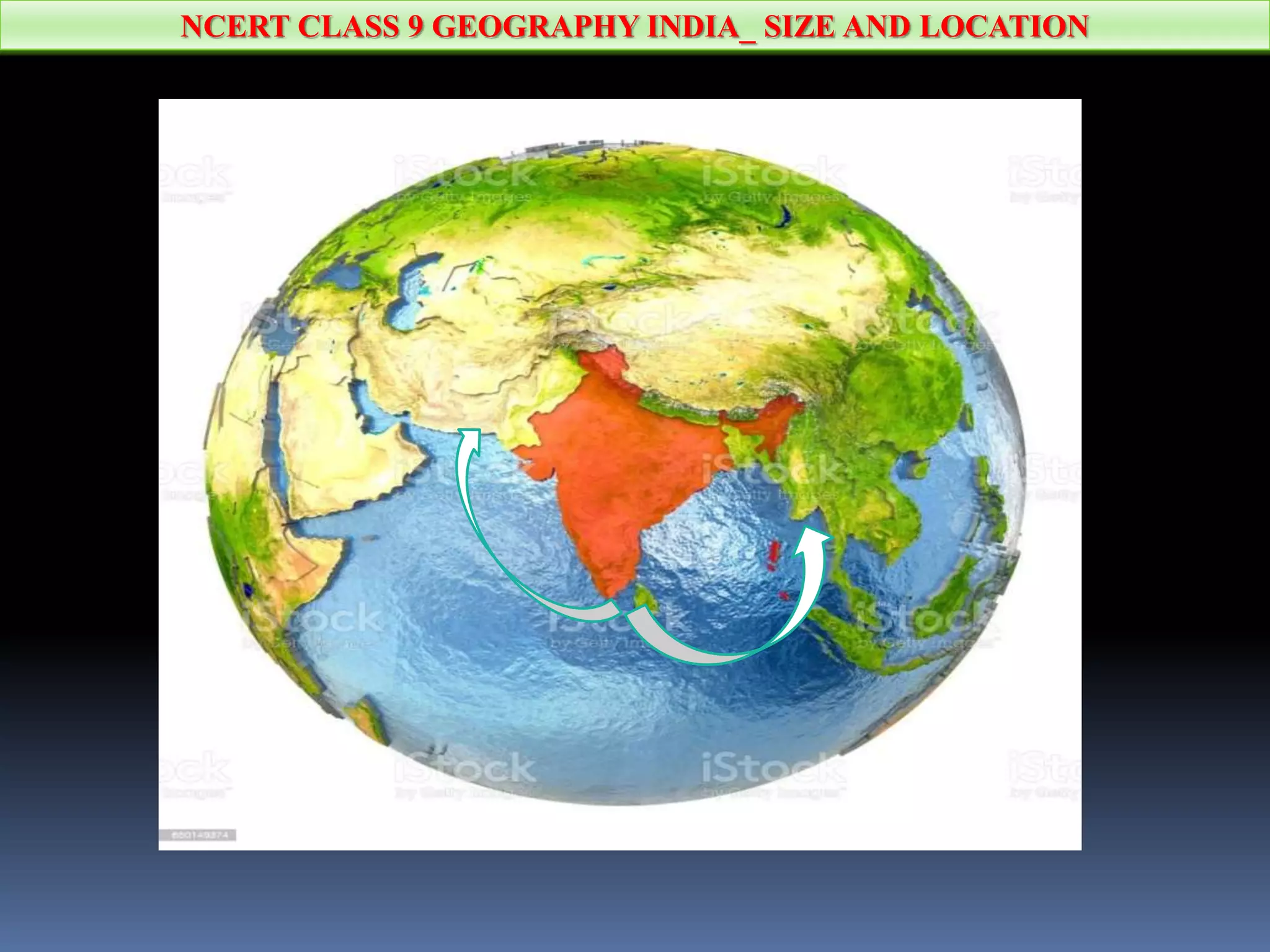 NCERT CLASS 9 GEOGRAPHY CHAPTER 1 INDIA SIZE AND LOCATION | PPTX