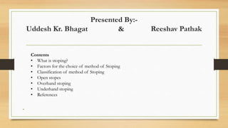 Stoping and methods of Stoping. | PPTX