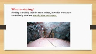 Stoping and methods of Stoping. | PPTX