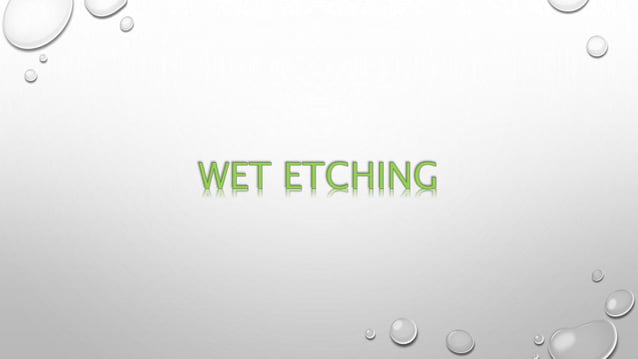 wet etching | PPT
