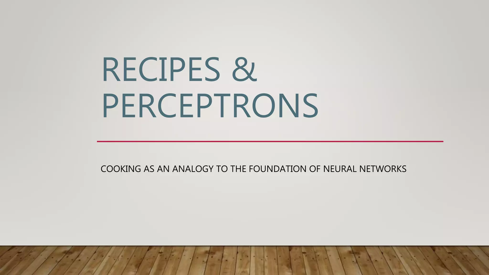 Recipes & Perceptrons | PPT