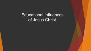 Presentation1.pptx-EDUCATIONAL-INFLUENCES-JESUS-CHRIST-AND-ISLAMIC ...
