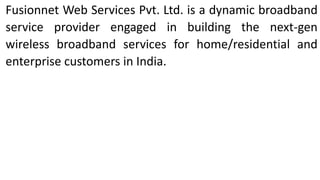 Internet providers in Delhi || Fusionnet | PPTX