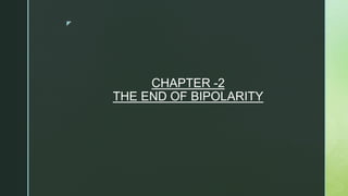 THE END OF BIPOLARITY | PPTX