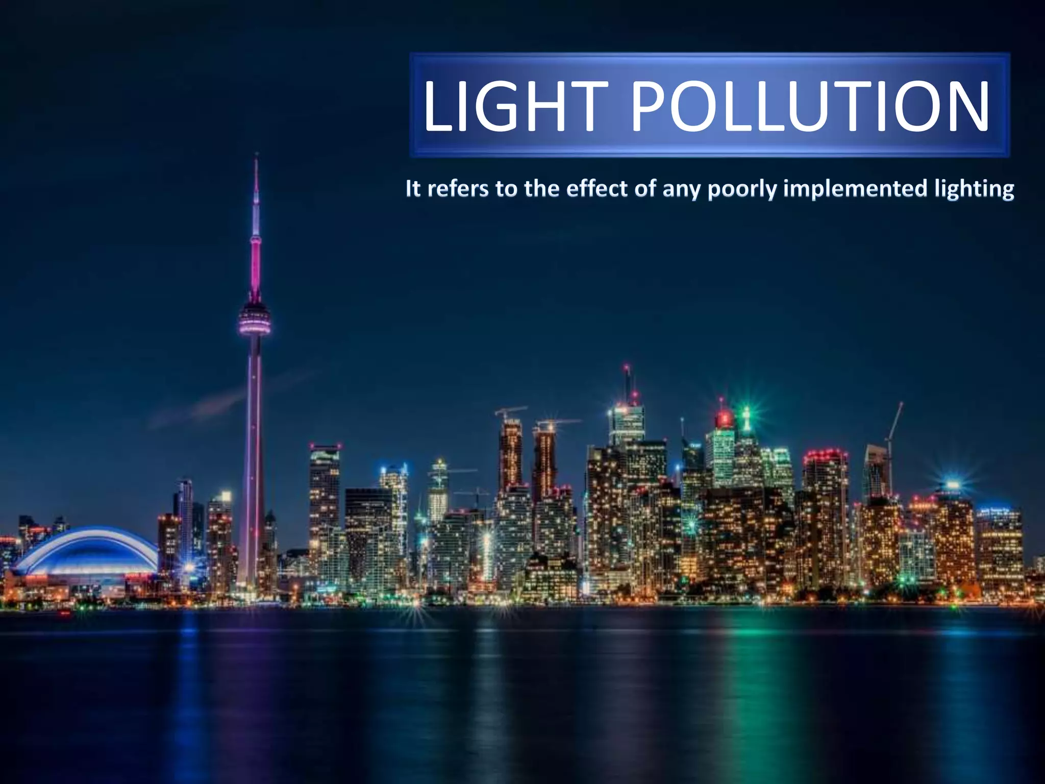 Light Pollution: Causes, Impacts, and Prevention | PPT