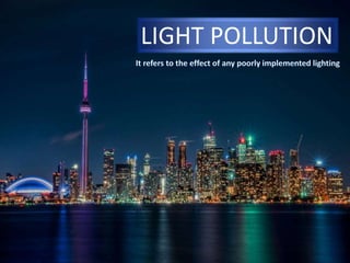 Light Pollution: Causes, Impacts, and Prevention | PPT