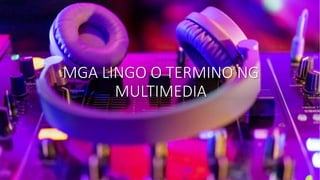 mundo ng multimedia | PPTX