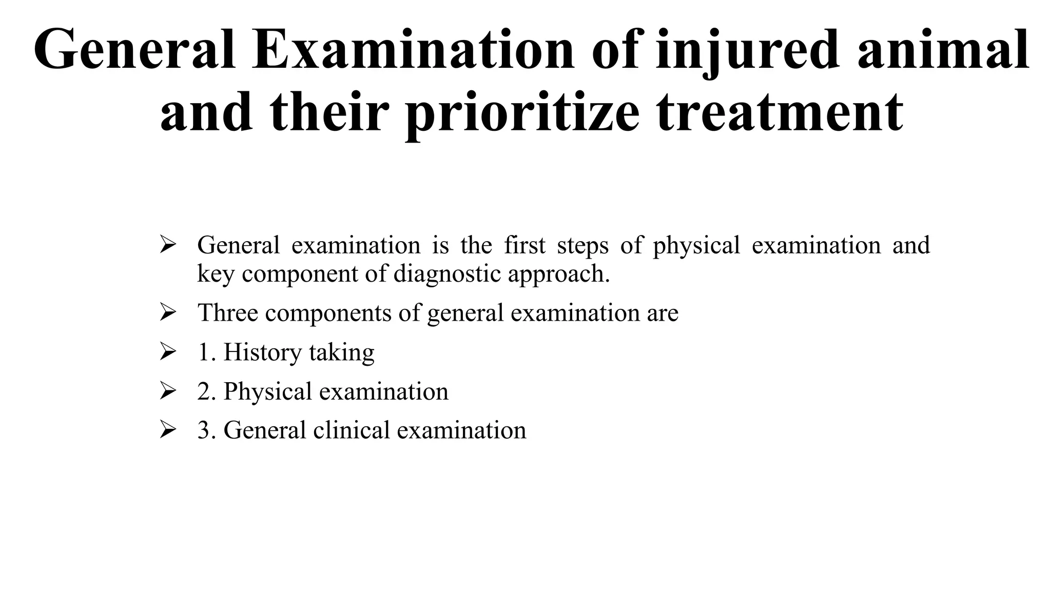 Steps in general examination of injured animal | PPTX