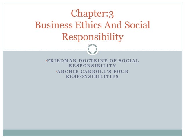 Friedman doctrine and Archie Carroll's responsibilities | PPT