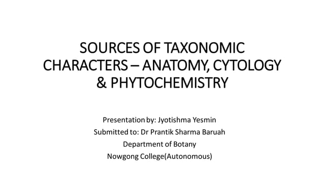 Sources of Taxonomic Characters (Anatomy, Cytology, Phytochemistry) | PPT