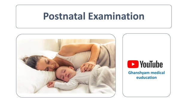 Postnatal Examination | Postnatal Assessment | PPTX