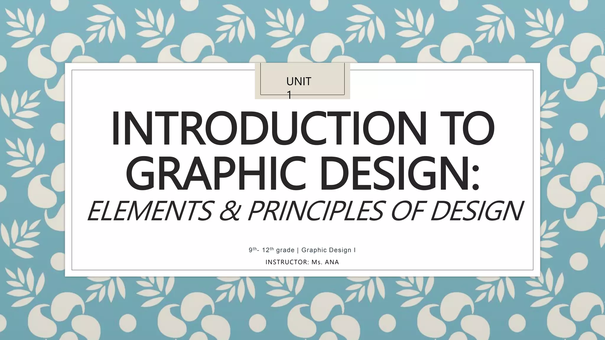 Introduction to Graphic Design- Elements and Principles of Art | PPTX