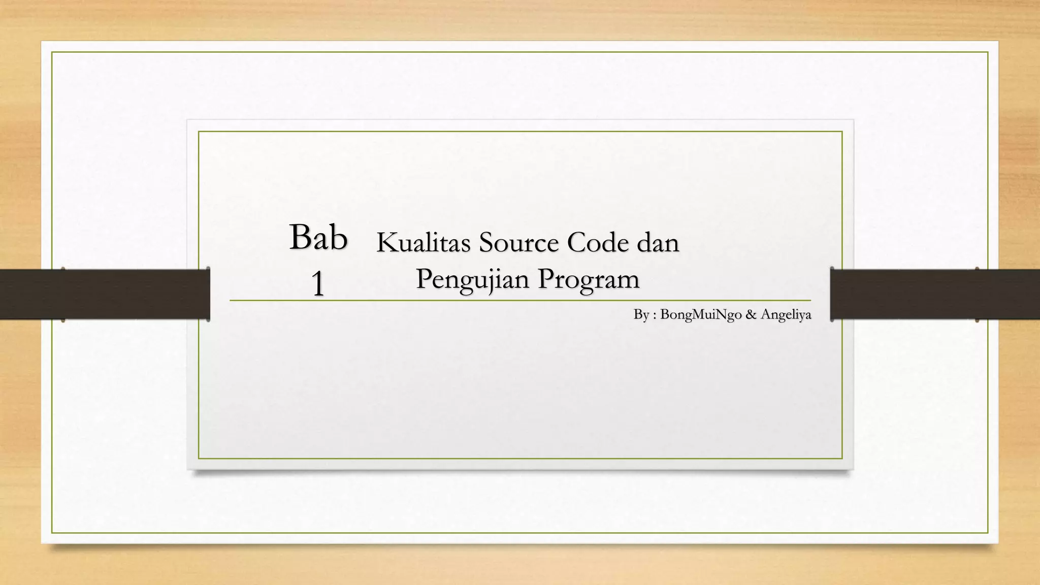 Kualitas Source Code dan Pengujian Program | PPTX