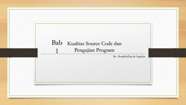 Kualitas Source Code dan Pengujian Program | PPT