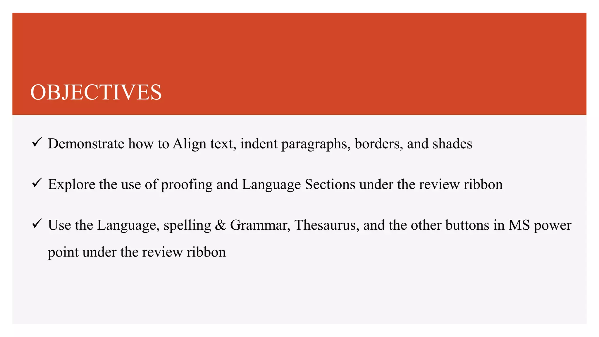SLIDES ON HOW TO ALIGN TEXT, INDENT PARAGRAPS, BORDERS, AND SHADES IN ...