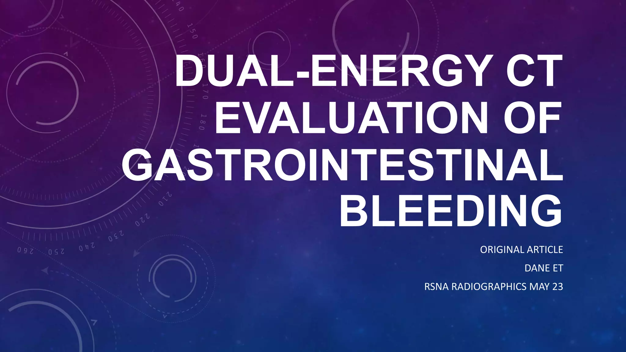 Dual Energy CT in evaluation of gastrointestinal bleed | PPT