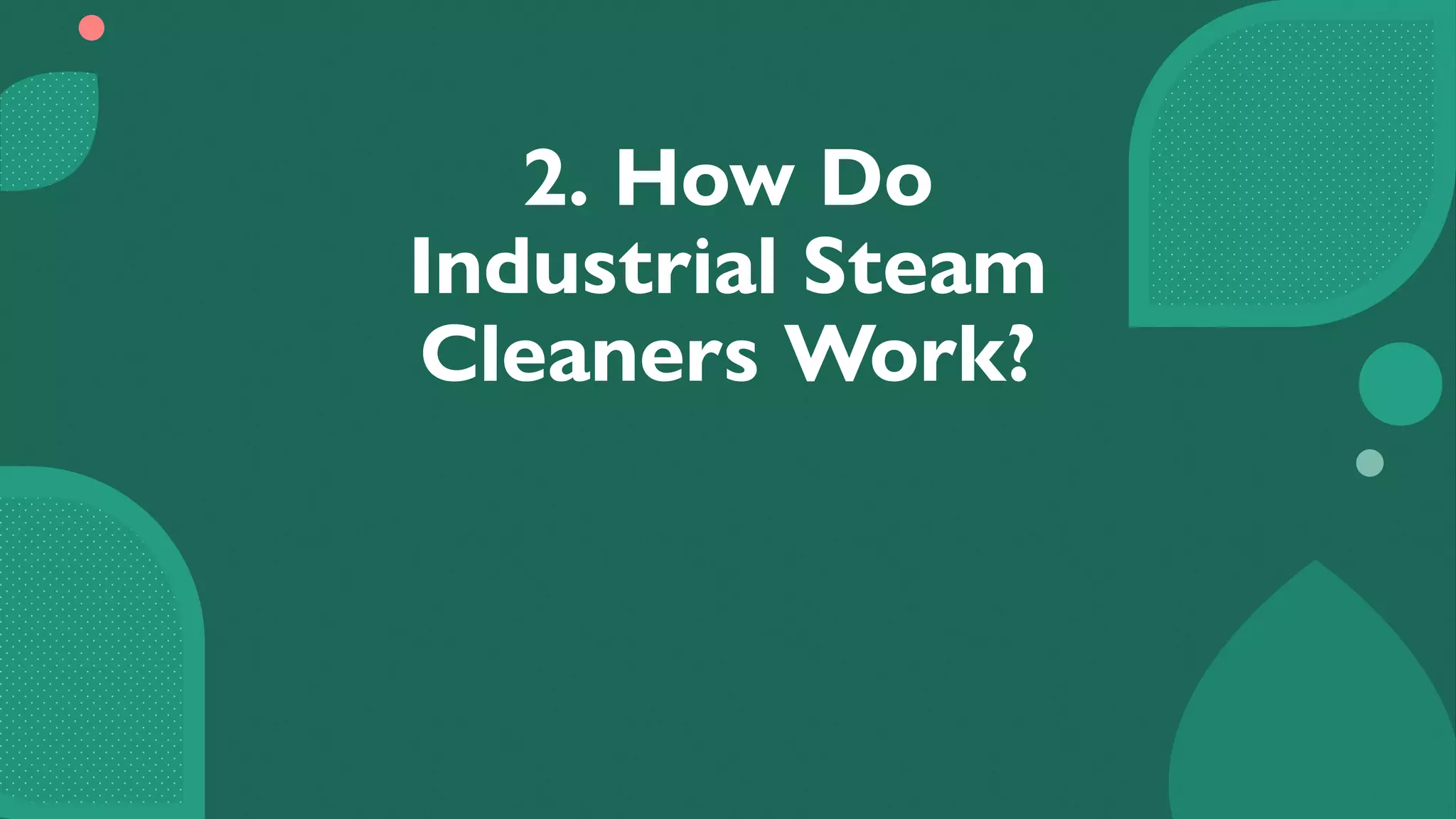 Industrial Steam Cleaners: How They Work and Their Many Benefits | PDF
