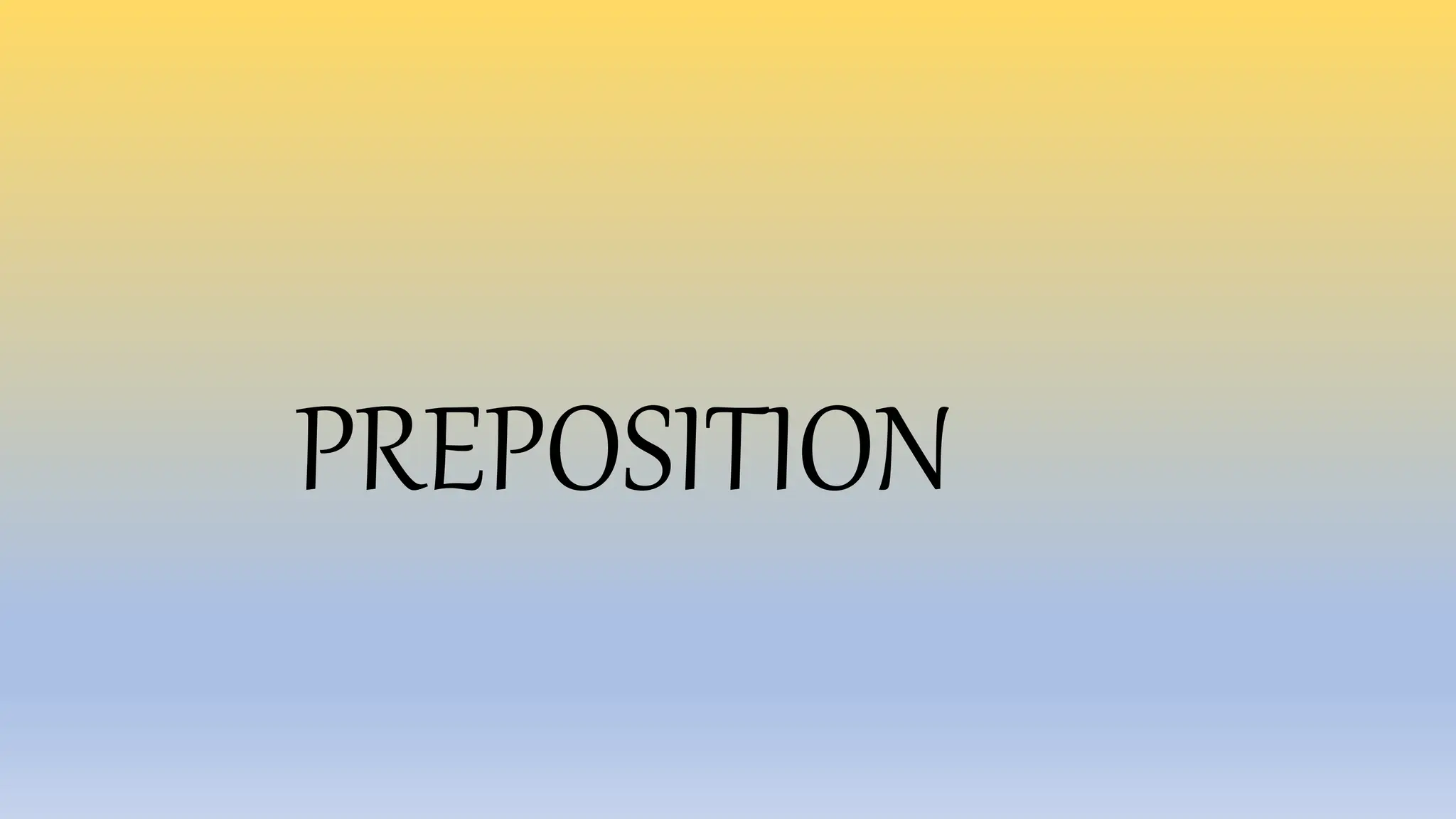 ppt presentation preposition | PPTX