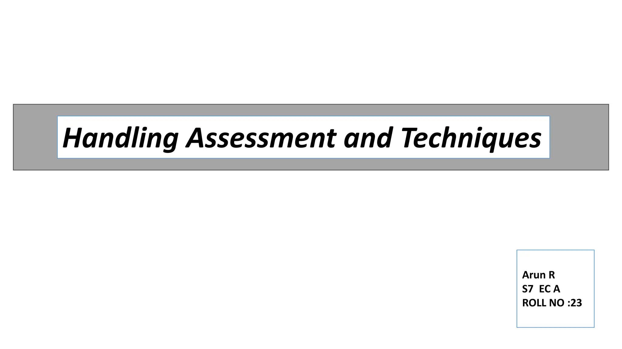 handling assessment and techniques | PPTX