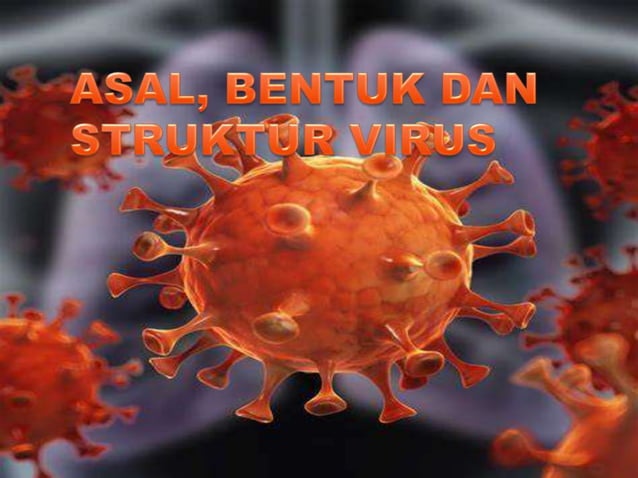 PPT BIOLOGI ASAL, BENTUK DAN STRUKTUR VIRUS | PPTX