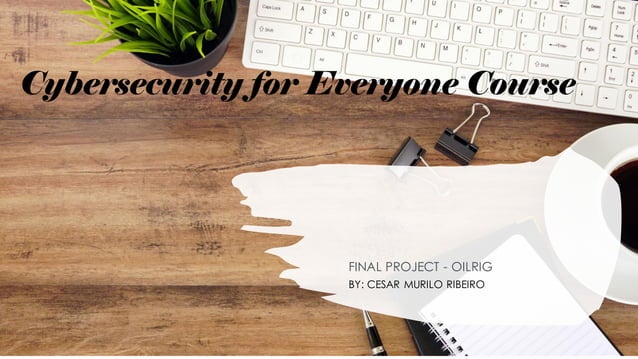 Cyber Security for Everyone Course - Final Project Presentation | PDF
