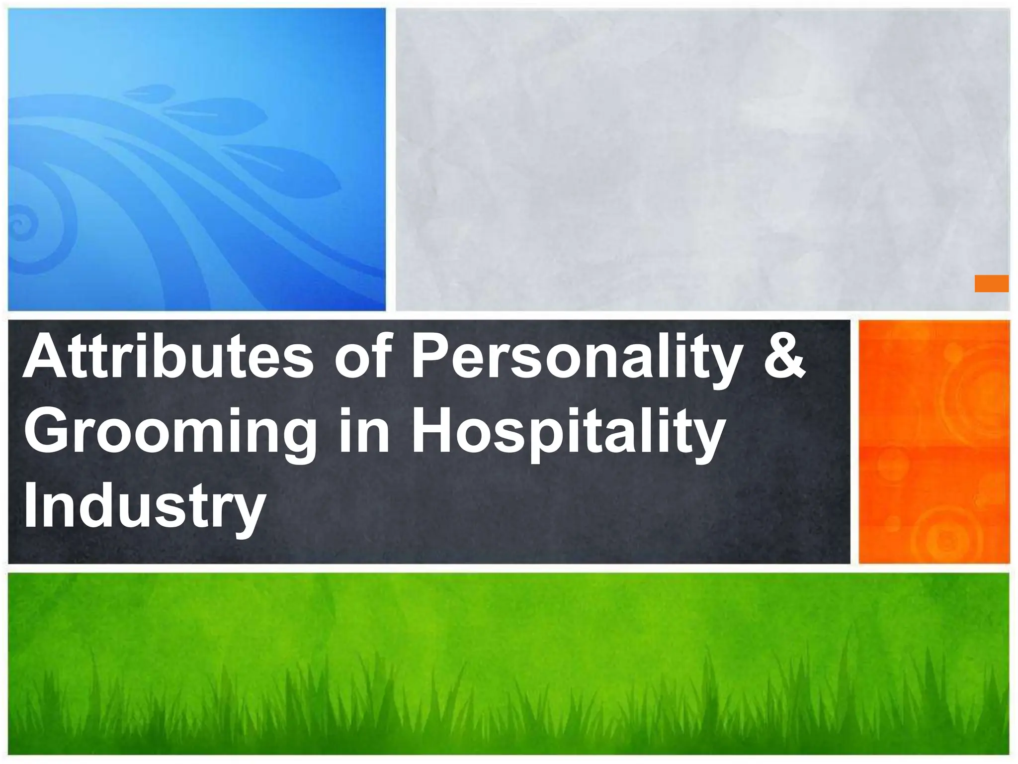 Attributes of personality & grooming in hospitality industry | PPTX