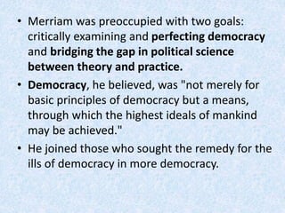 The Contribution of Charles E. Merriam, for public Policy | PPTX