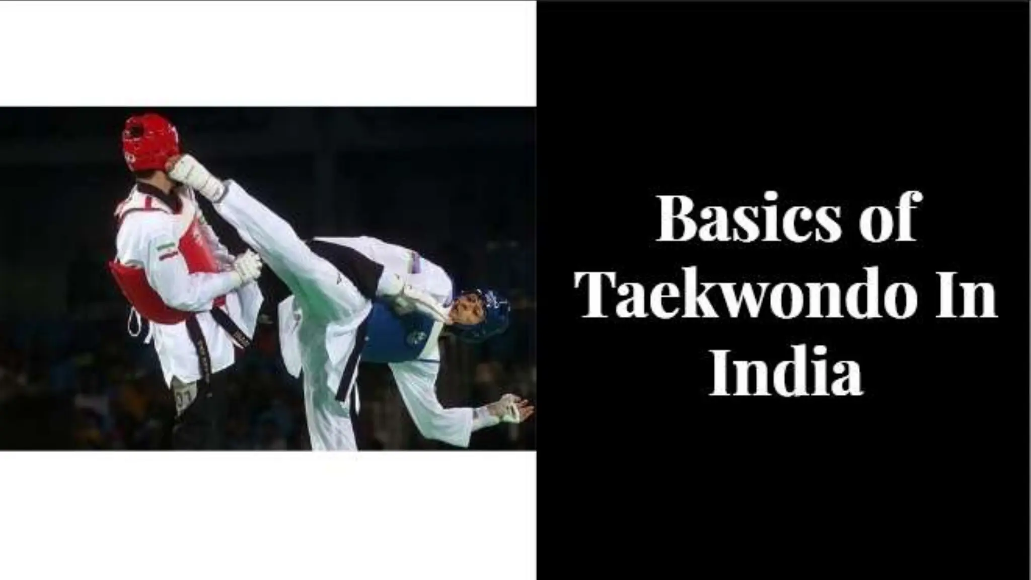 Basics of Korean Taekwondo in India explaining about kicks,punches ...